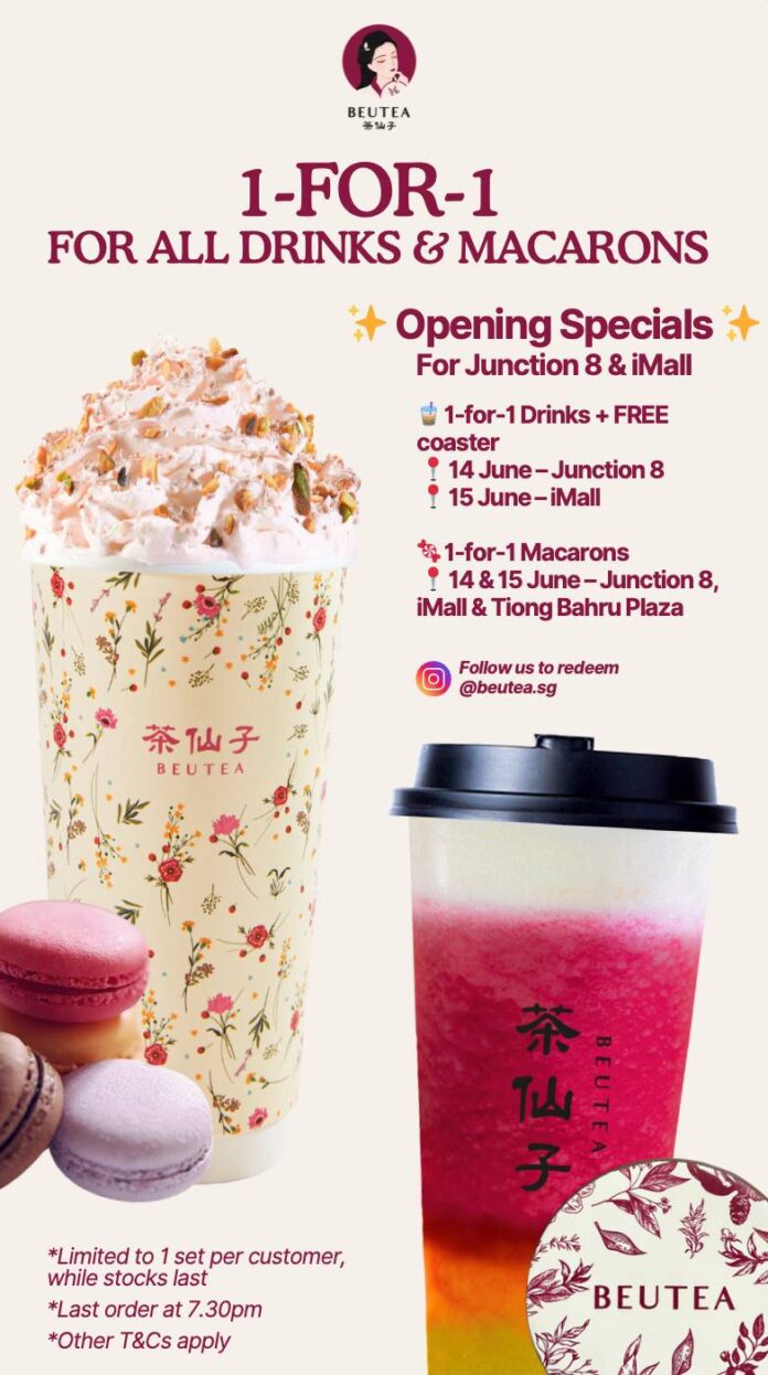 Beutea 1-for-1 Drinks & Macarons: New Outlets J8 & IMALL!