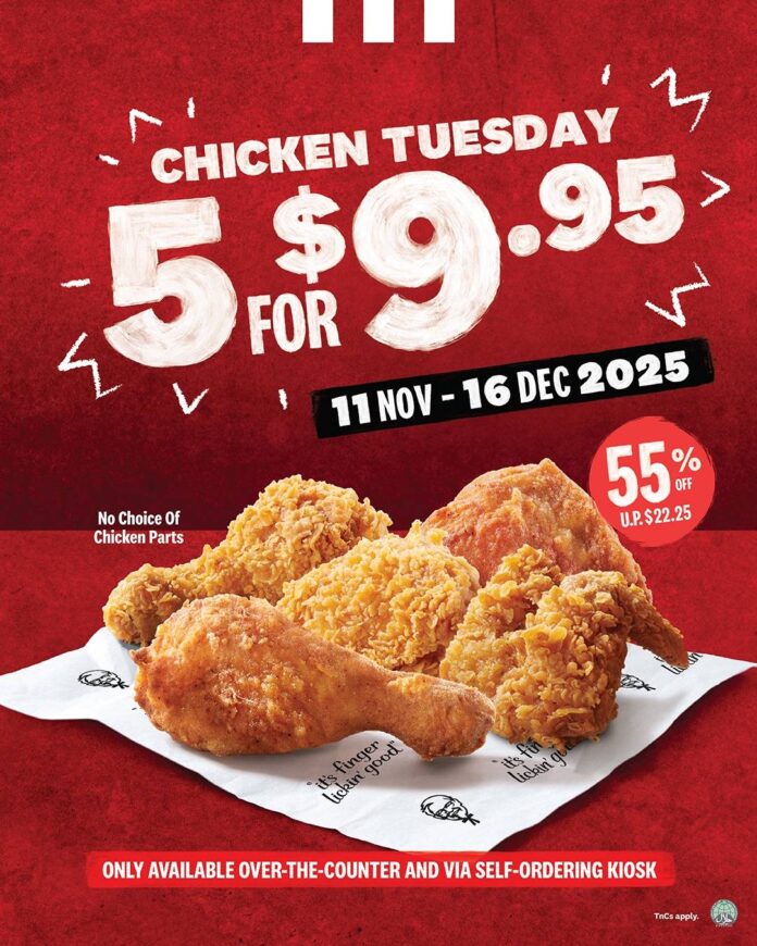 KFC Chicken Tuesday is Back! 5pcs Fried Chicken for S$9.95