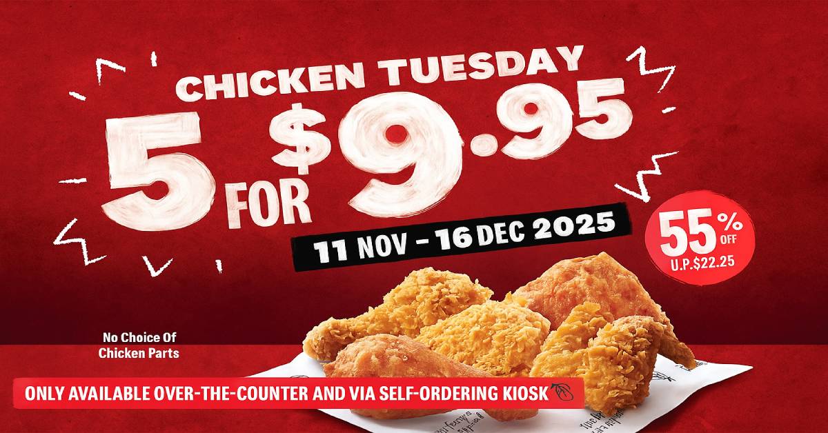 KFC Chicken Tuesday is Back! 5pcs Fried Chicken for S$9.95